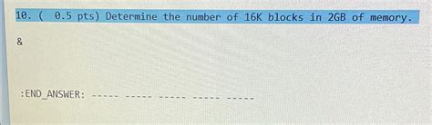 Solved 05 ﻿pts ﻿determine The Number Of 16k ﻿blocks In