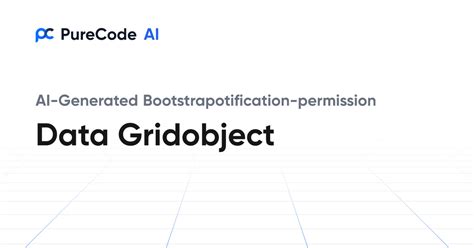Build Great Bootstrapotification Permission Data Gridobject Components