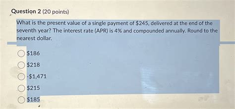 Solved Question 2 (20 ﻿points)What is the present value of a | Chegg.com