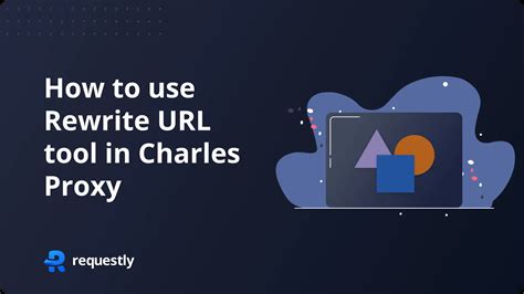 How To Use Rewrite Url Tool In Charles Proxy
