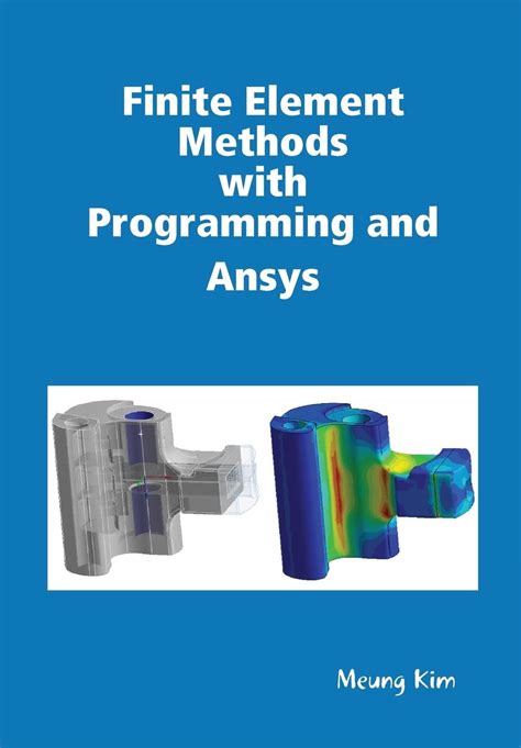 Finite Element Methods With Programming And Ansys Kim Meung