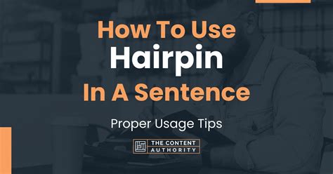 how to use hairpin in a sentence proper usage tips