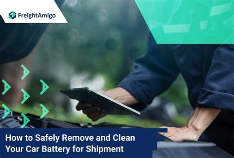 How To Safely Remove And Clean Your Car Battery For Shipment Freightamigo