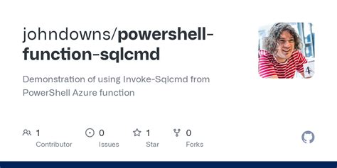 Github Johndownspowershell Function Sqlcmd Demonstration Of Using Invoke Sqlcmd From