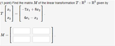 Solved 1 Point Find The Matrix M Of The Linear