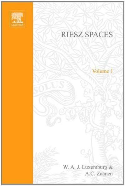 Riesz Spaces Volume 1 By A C Zaanen W 1 Items Biblio