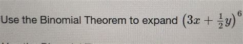 Solved Use The Binomial Theorem To Expand X Y Chegg