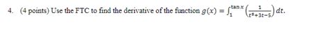 solved 4 4 points use the ftc to find the derivative of