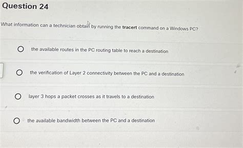 Solved Question 24what Information Can A Technician Obtain