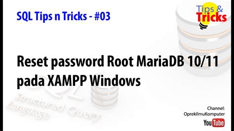 Sql Tips N Tricks 03 Reset Password Root Mariadb 1011 Pada Xampp