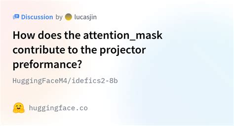 huggingfacem4 idefics2 8b · how does the attention mask contribute to