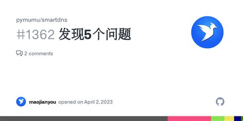 发现 个问题 Issue pymumu smartdns GitHub