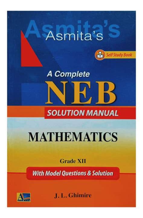 Asmitas Mathematics A Complete Neb Solution For Grade 12 New