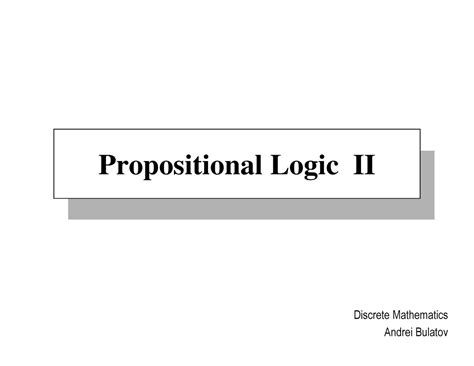 03 Propositional Logic Ii Introduction Propositional Logic Ii Discrete Mathematics Andrei