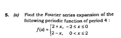 A Find The Fourier Series Expansion Of The Following Periodic Function