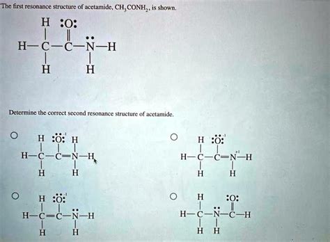 Solved The First Resonance Structure Of Acetamide Ch3conh2 Is Shown