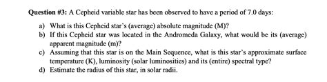 Solved Question 3 A Cepheid Variable Star Has Been