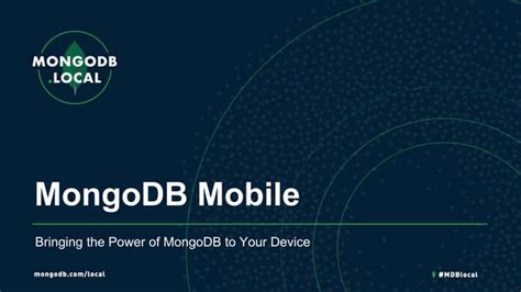 Mongodb Mobile Bringing The Power Of Mongodb To Your Device Ppt