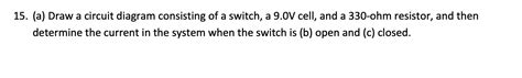 Solved 15 A Draw A Circuit Diagram Consisting Of A S