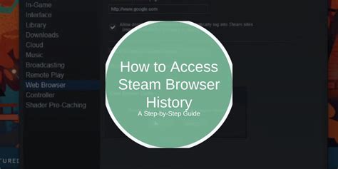 How To Access Steam Browser History A Step By Step Guide