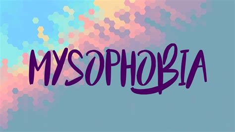 Mysophobia Meaning Definition Of Mysophobia Youtube