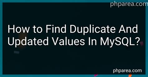 How To Find Duplicate And Updated Values In Mysql In 2024