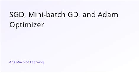 sgd mini batch gd and adam optimizer
