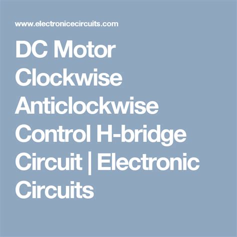 Dc Motor Clockwise Anticlockwise Control H Bridge Circuit Electronic