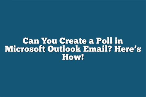 Can You Create A Poll In Microsoft Outlook Email Heres How Tooling Ant