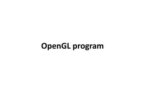 OpenGL program. - ppt download