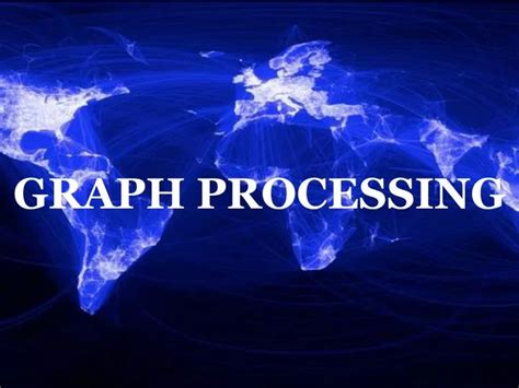 PPT GRAPH PROCESSING PowerPoint Presentation Free Download ID