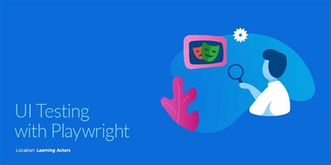 Learning Actors On Linkedin Ui Testing With Playwright Learning Actors