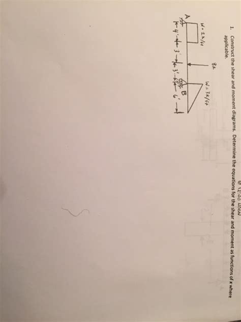 solved 1 construct the shear and moment diagrams determine