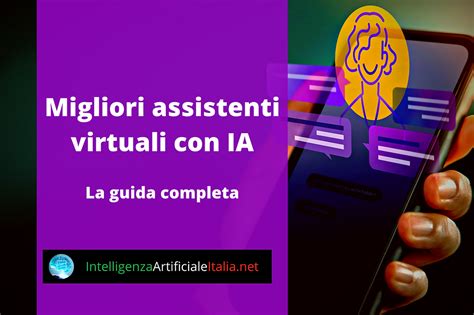 migliori assistenti virtuali con intelligenza artificiale la guida definitiva intelligenza