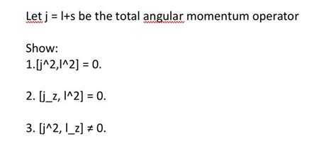 Solved Let j=1+s be the total angular momentum operator | Chegg.com