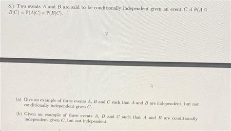 Solved 8 Two Events A And B Are Said To Be Conditionally