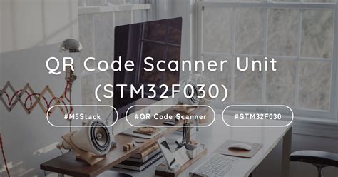 M5stack Qr コードスキャナ ーユニット（stm32f030）を買いました！｜moridenki
