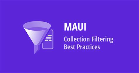 Net Maui Mobile — Collection Filtering Best Practices