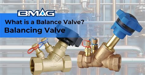 What Is A Balance Valve Balancing Valve Installation Guide Bmag Szelepek Legjobb MÓdja