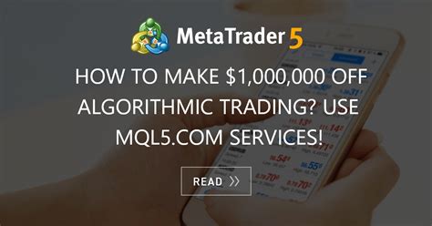 How To Make 1000000 Off Algorithmic Trading Use Services