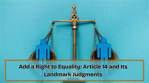 Right To Equality Article 14 And Its Landmark Judgments