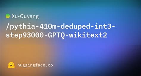 Xu Ouyang Pythia M Deduped Int Step GPTQ Wikitext Hugging Face