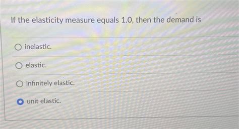 Solved If The Elasticity Measure Equals 10 Then The Solved If The Elasticity Measure Equals 10 Then The