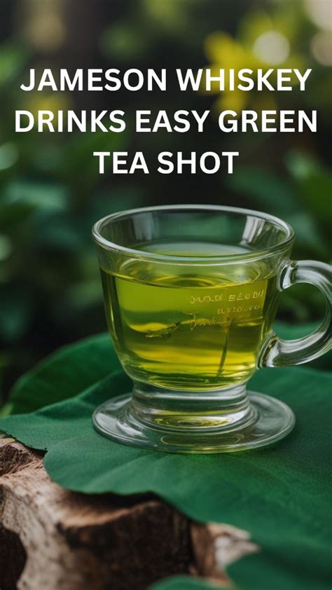 Green Tea Shot Using Jameson Artofit