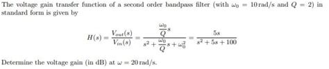 Solved The Voltage Gain Transfer Function Of A Second Order