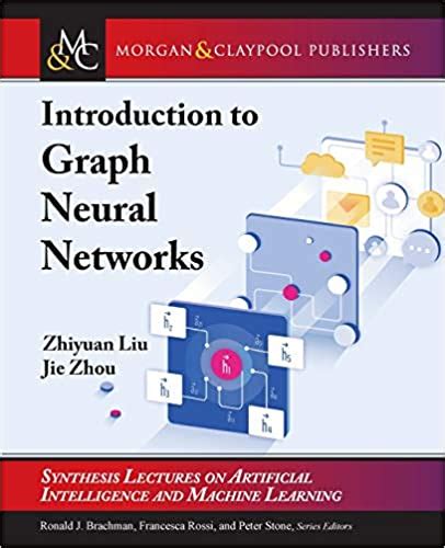 Introduction To Graph Neural Networks Synthesis Lectures On Artificial