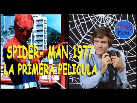 Spider Man 1977 El Primer Hombre Araña Del Cine Momentos Memorables