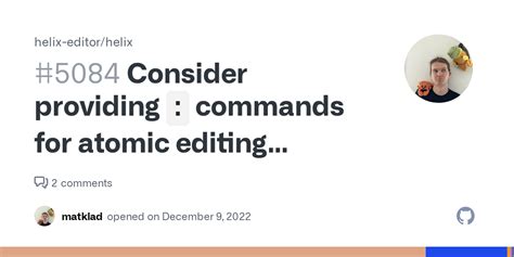 Consider Providing `` Commands For Atomic Editing Actions · Issue 5084 · Helix Editorhelix