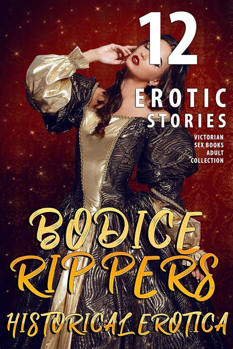 Bodice Rippers 12 Historical Erotica Adult Sex Stories Erotic Books