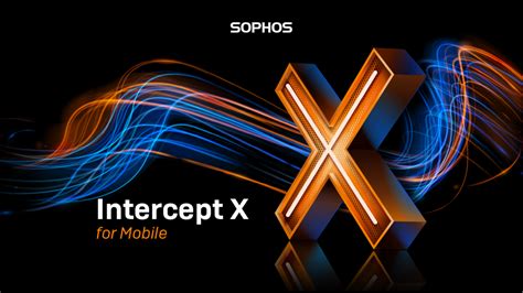 Secure Your Ios And Android Devices With Sophos Intercept X For Mobile